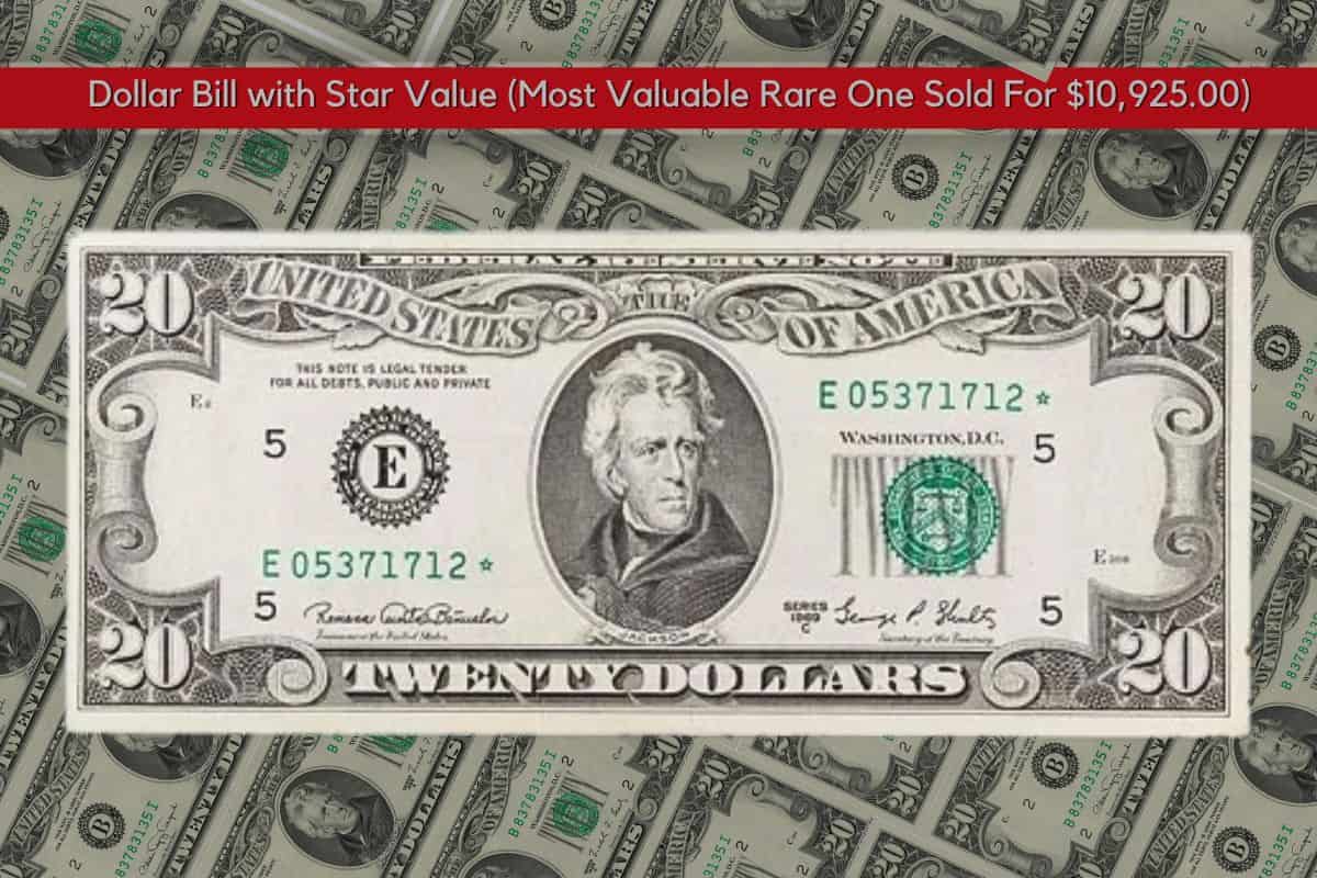 Dollar Bill with Star Value (Most Valuable Rare One Sold For $10,925.00 ...