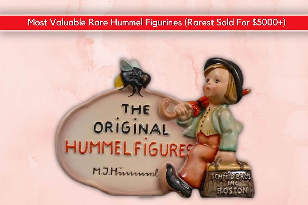 Most Valuable Rare Hummel Figurines (Rarest Sold For $5000+) - VIP Art Fair Most Valuable Rare Hummel Figurines (Rarest Sold For $5000+) - VIP Art Fair